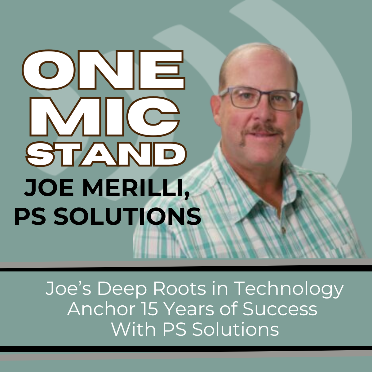 One Mic Stand: Joe Merilli, PS Solutions